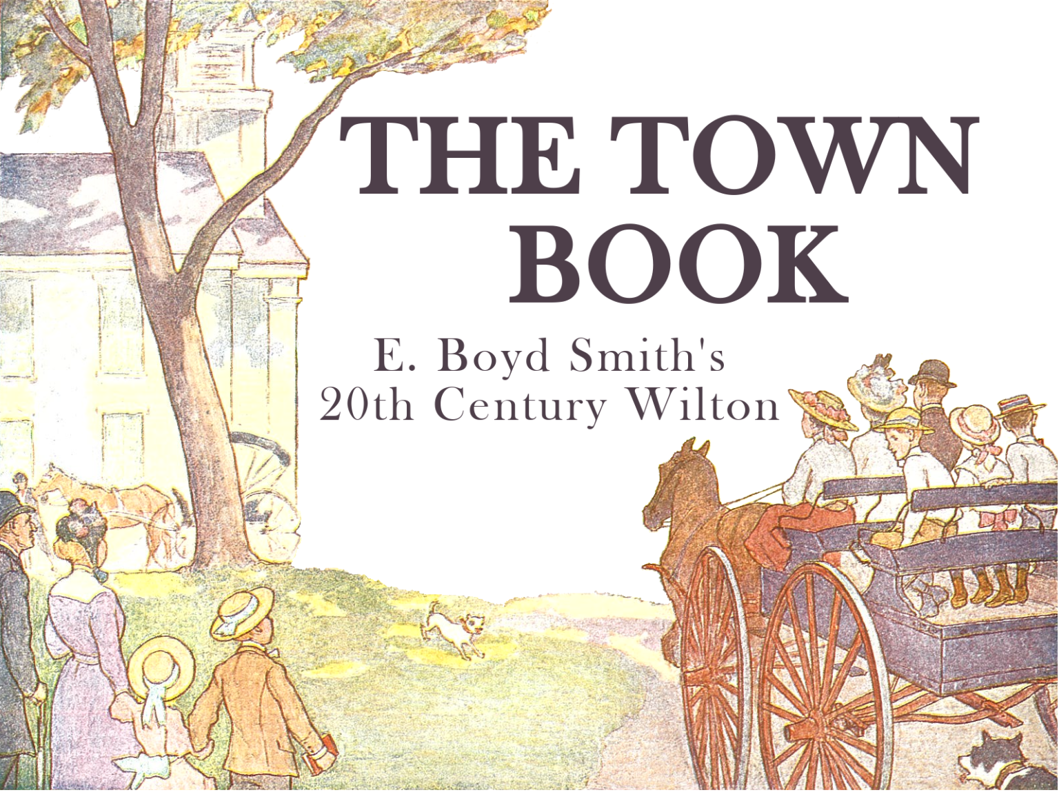 The Town Book: E. Boyd Smith’s 20th Century Wilton | Wilton Historical ...